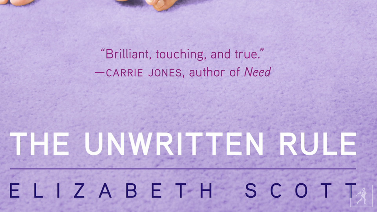 The Unwritten Rule | Book by Elizabeth Scott | Official Publisher Page ...